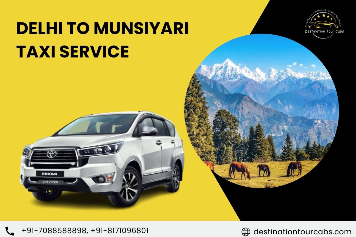 Delhi to Munsiyari Taxi Service: Destination Tour Cabs